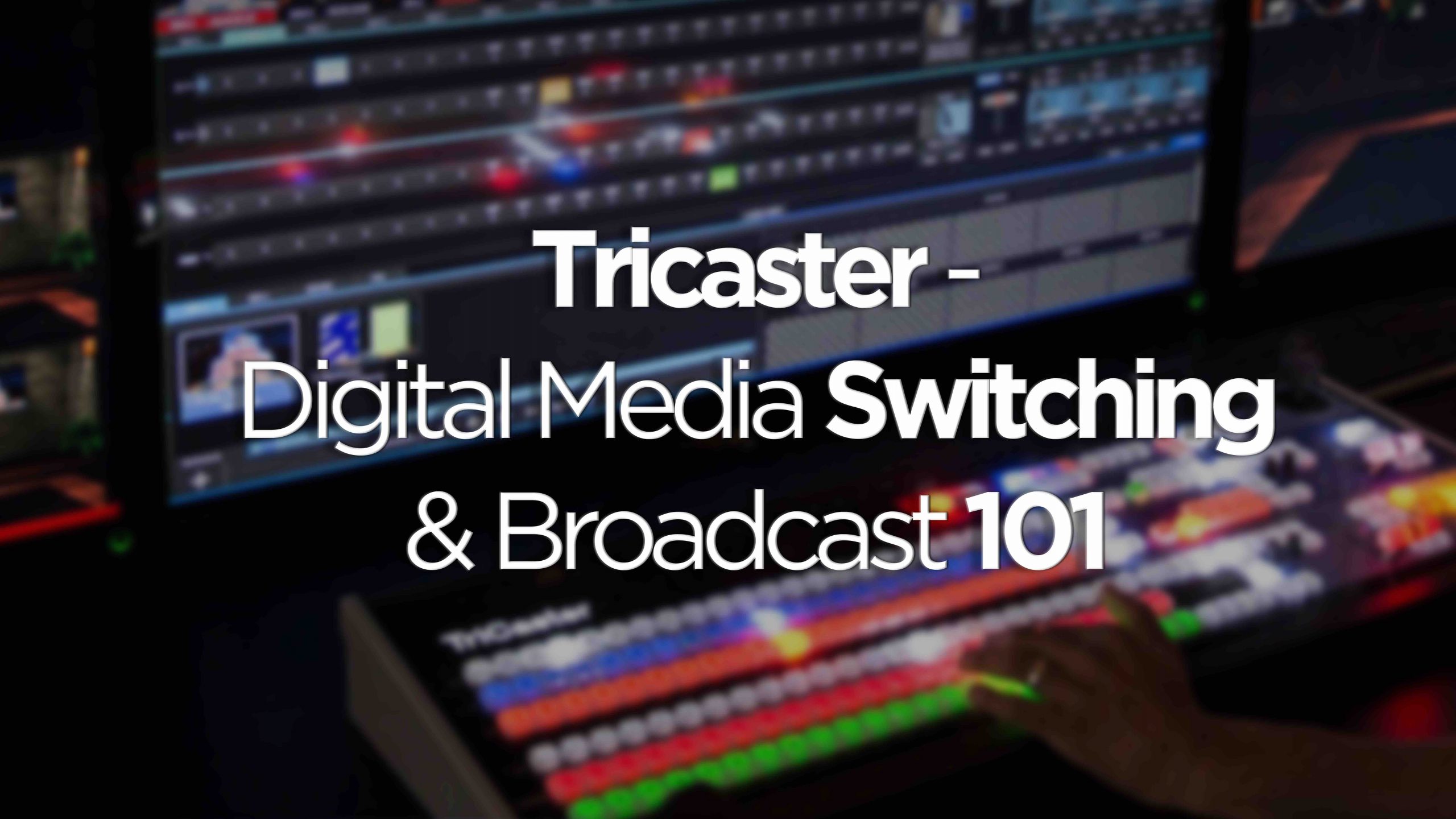 Tricaster - Digital Media Switching & Broadcast 101 - DigiProTips