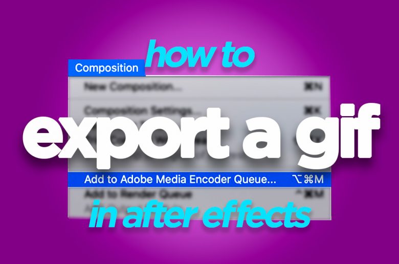 How to Export an Animated GIF From After Effects - DigiProTips